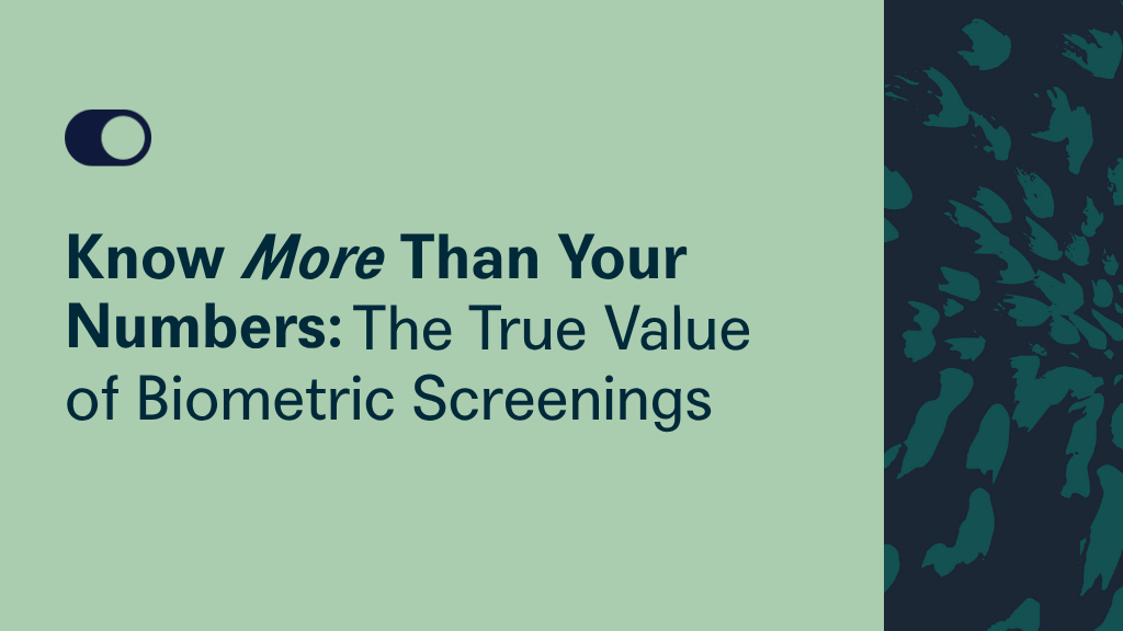 Know More Than Your Numbers: The True Value of Biometric Screenings ...